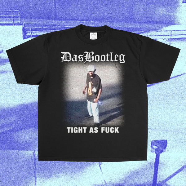 TIGHT AS FUCK – Das Bootleg