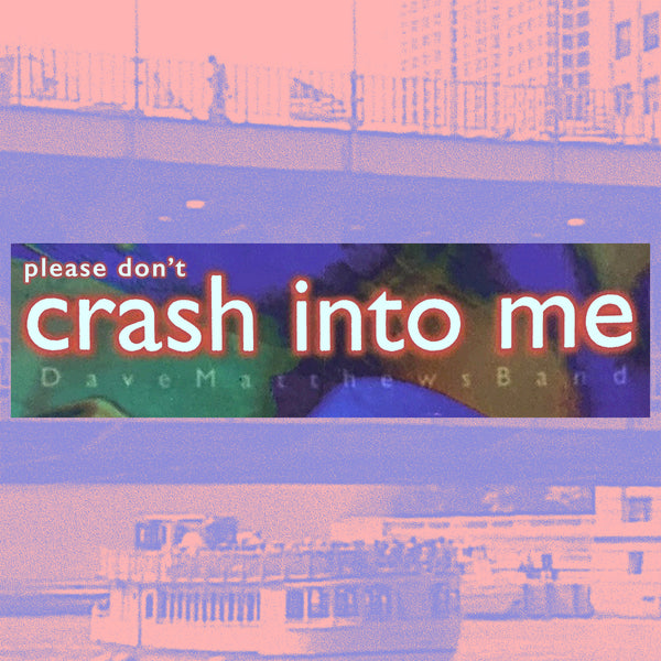 CRASH - BUMPER STICKER – Das Bootleg